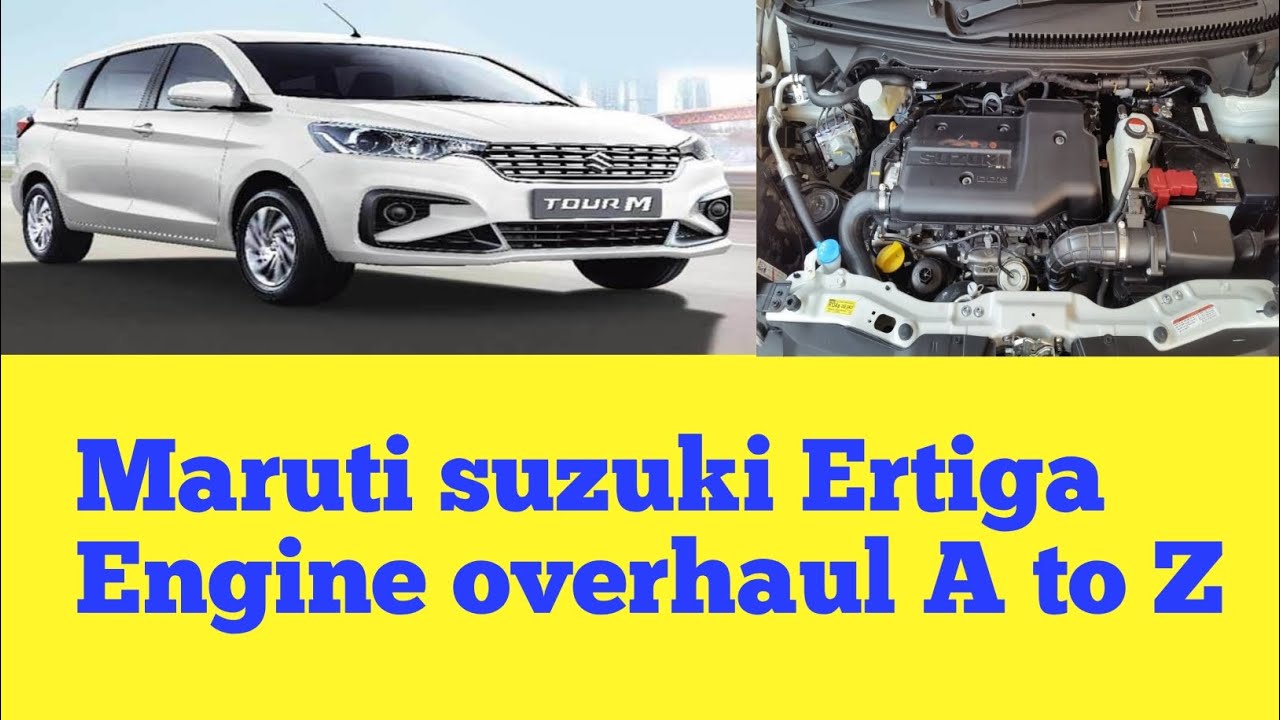 Maruti suzuki ertiga engine overhaul || Maruti suzuki Ertiga Engine ...