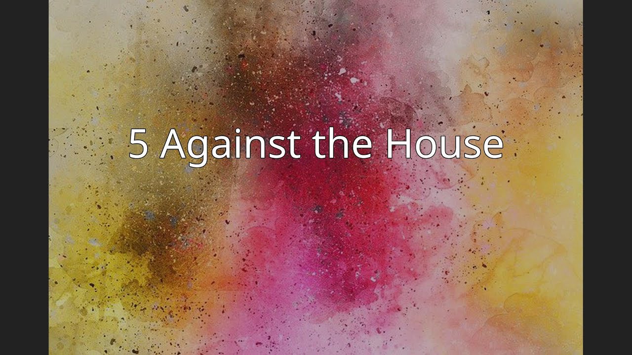 5 Against the House - YouTube