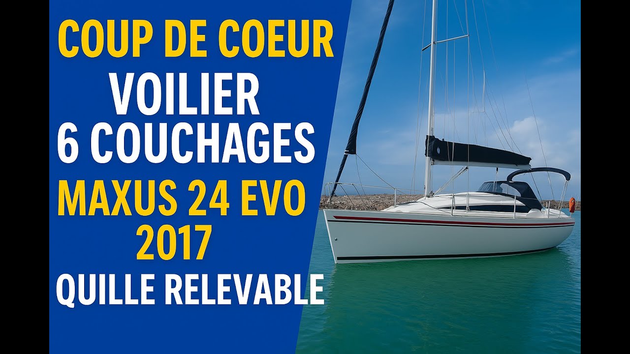 Voilier compact prêt pour l’aventure – Maxus 24 Evo, 6 couchages, tout ...