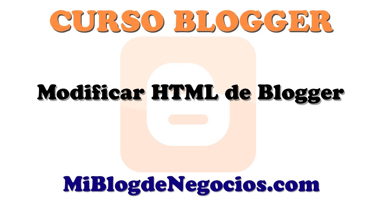 Como Modificar el HTML en Blogger para posicionamiento en Buscadores ...