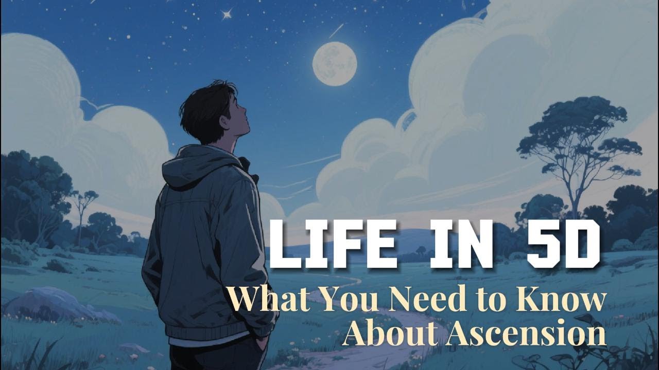 Life in 5D: What You Need to Know About Ascension - YouTube