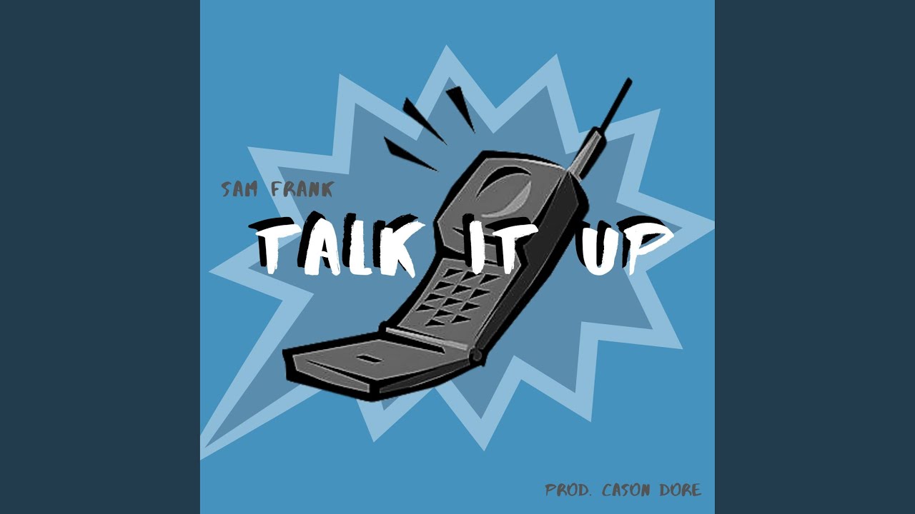 Talk It Up - YouTube