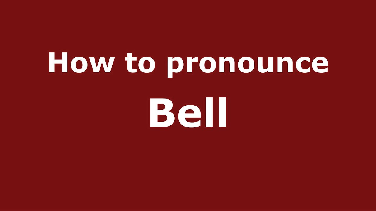 How to Pronounce Bell - PronounceNames.com - YouTube