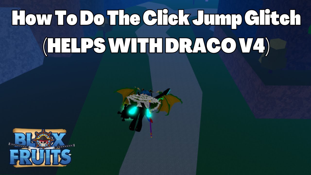Using The Jump Click Glitch That Can Help You Clear Dragon V4 (Draco V4 ...