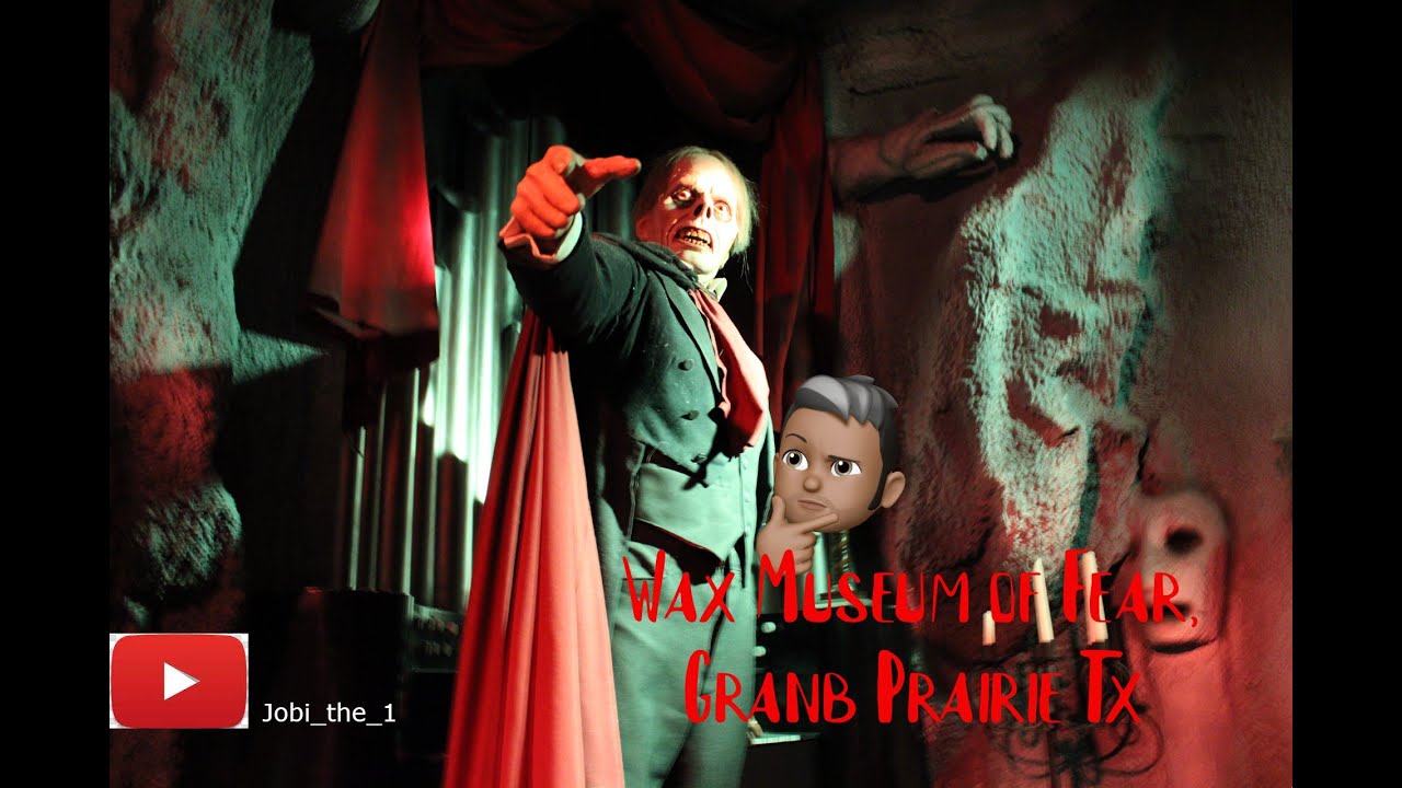 Louis Tussaud's Wax museum of Fear , Grand Prairie Tx - YouTube