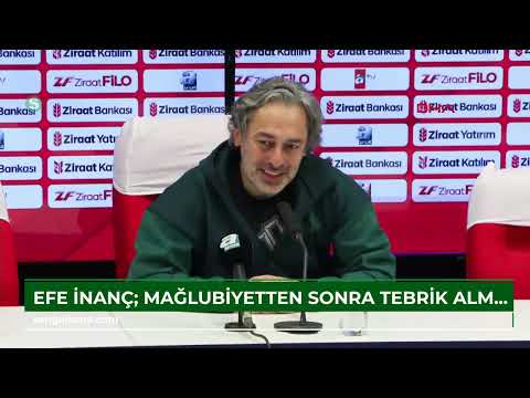 Efe İnanç: Mağlubiyetten sonra tebrik almak bardağın dolu tarafı / Video eklendi