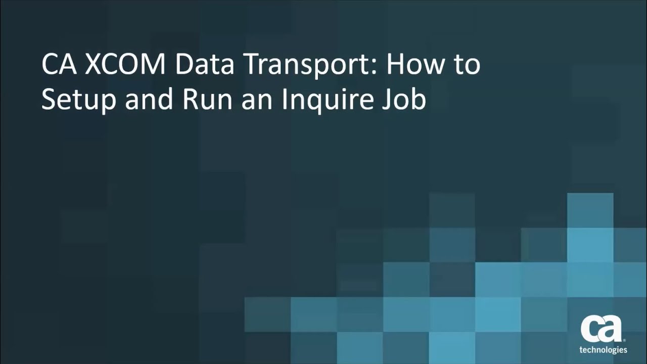 CA XCOM Data Transport: How to Setup and Run and Inquire Job - YouTube