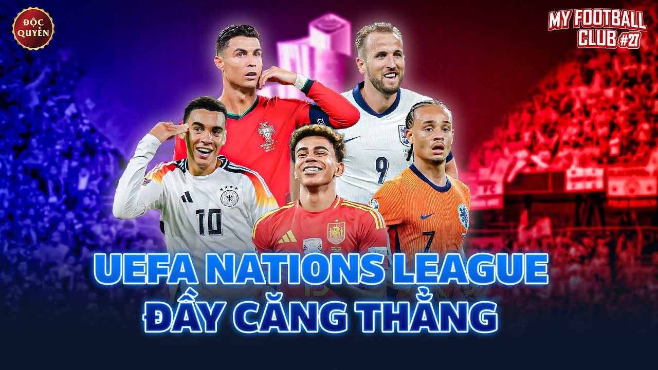 MY FOOTBALL CLUB #27 | UEFA NATIONS LEAGUE ĐẦY CĂNG THẲNG - YouTube