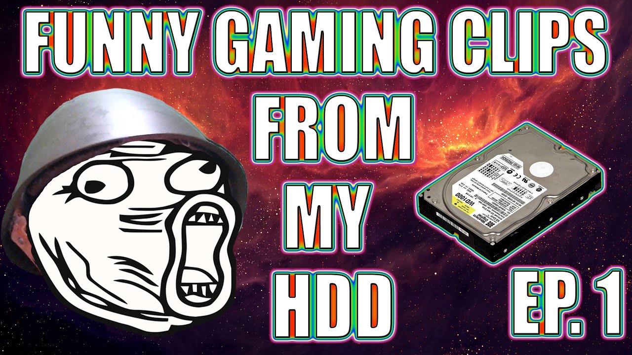 Funny Gaming Clips From My HDD Ep 1 - YouTube