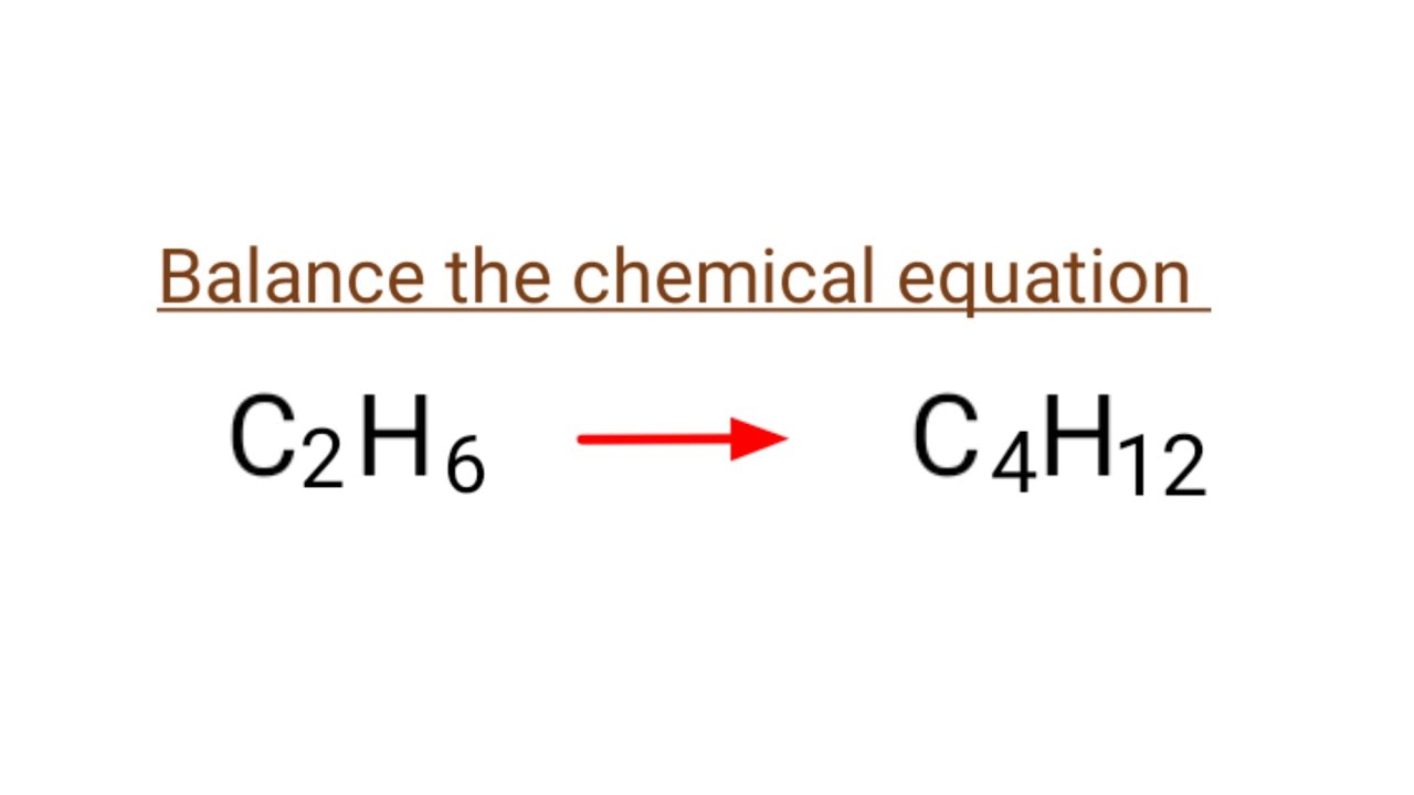 C2H6=C4H12 balance the chemical equation @chemistryguide786 # ...