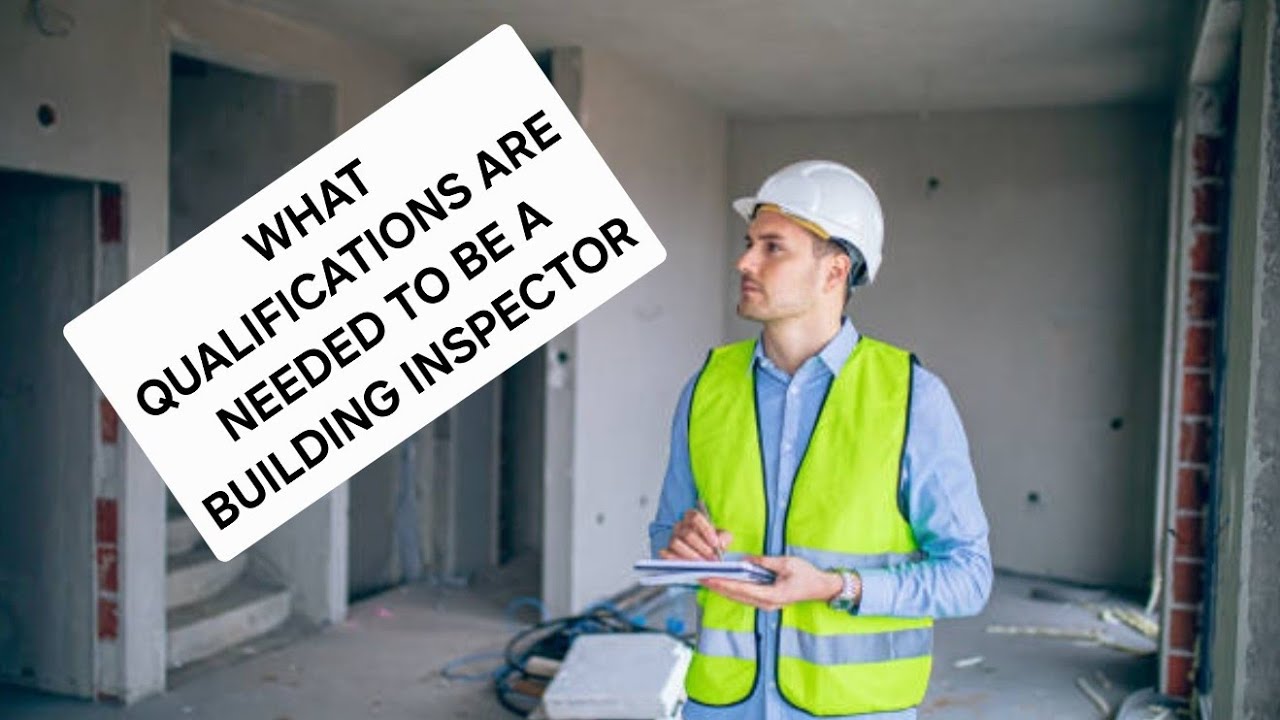 What Qualifications Are Needed To Be A Building Inspector - YouTube