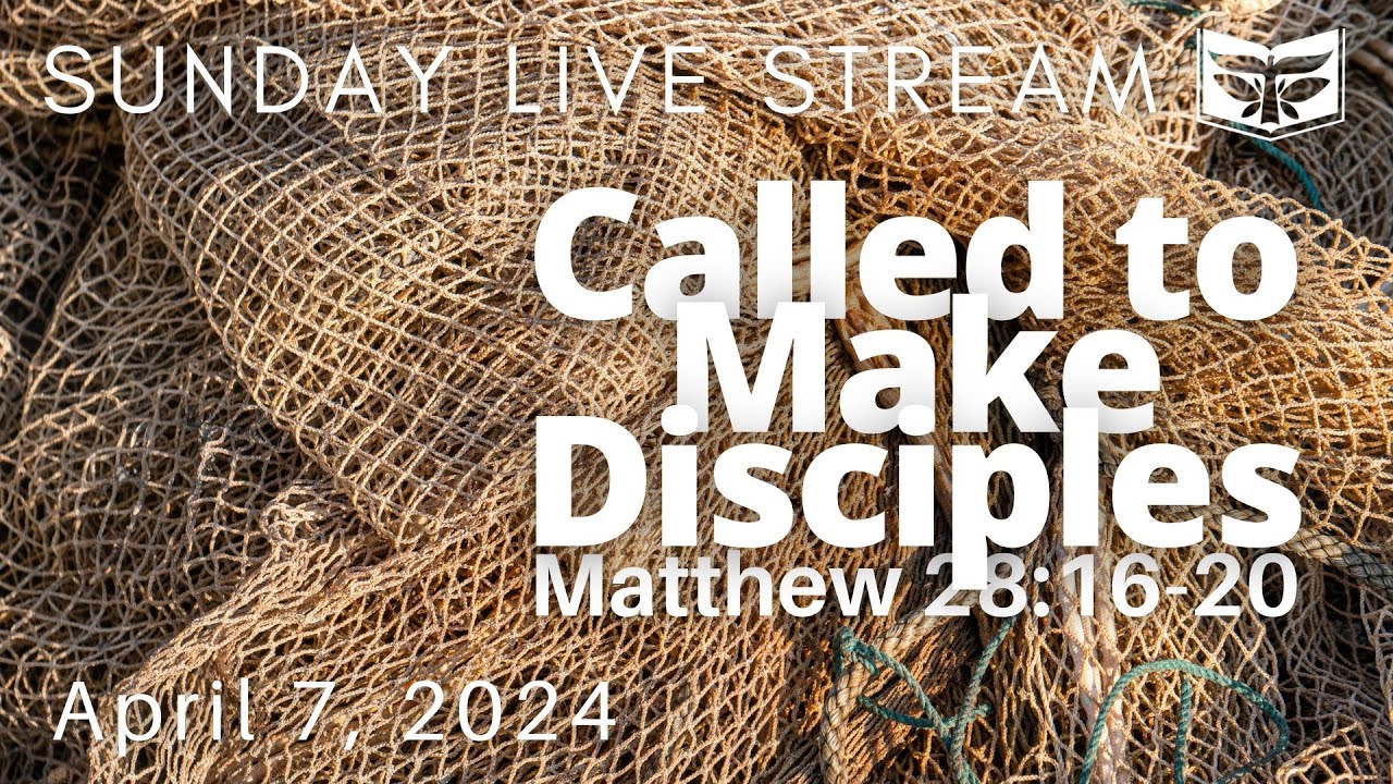 Called to Make Disciples — Matthew 28:16-20 - YouTube
