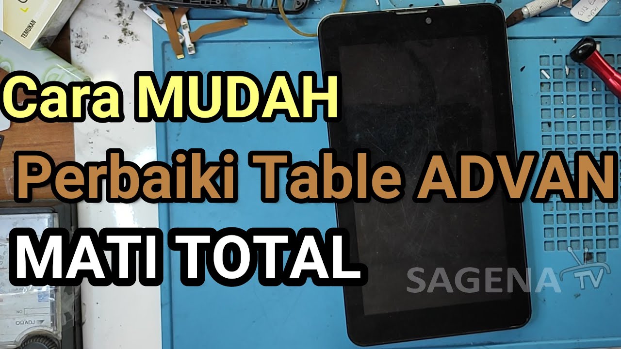 CARA MEMPERBAIKI TABLET ADVAN YANG MATI TOTAL || HOW TO REPAIR ADVAN ...