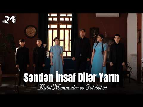 Habil Məmmədov və Şagirdləri - Səndən İnsaf Dilər Yarın