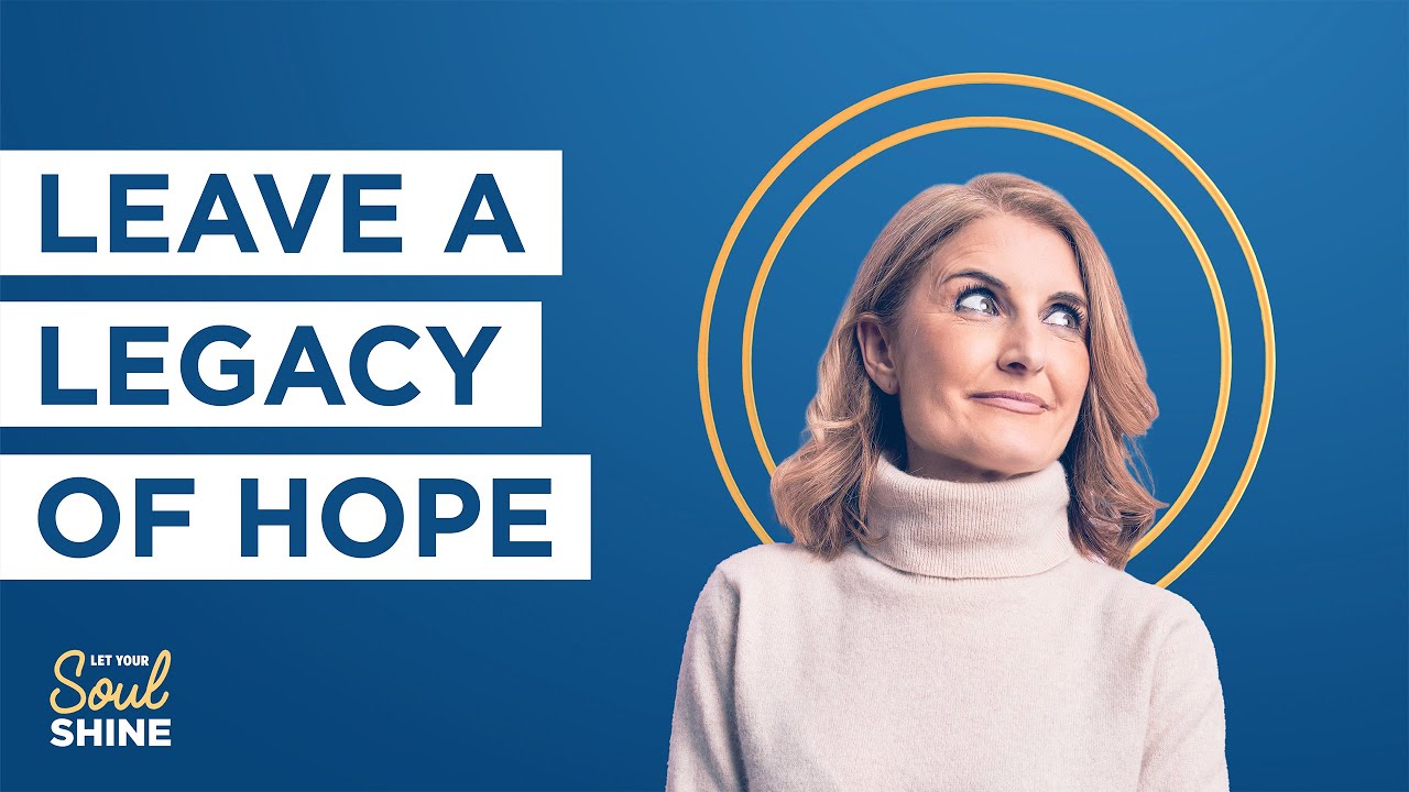 Want to Leave a Legacy of Hope? Do This Exercise - Best Advent Ever ...