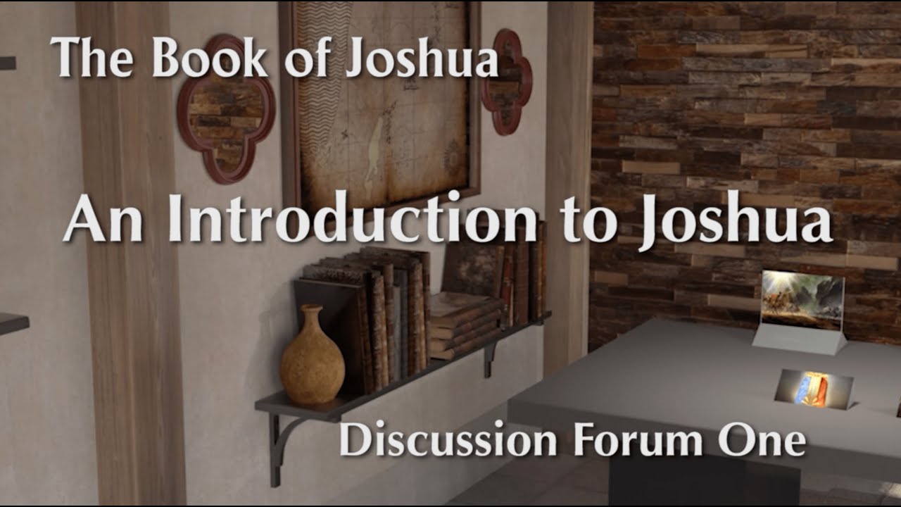 The Book of Joshua – Forum 1: An Introduction to Joshua - YouTube