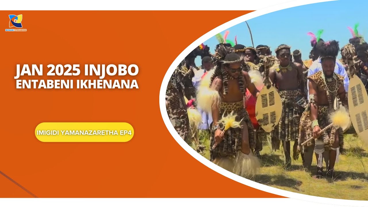 JAN 2025 INJOBO ENTABENI IKHENANA NGESONTO (IMIGIDI YAMANAZARETHA EP4 ...