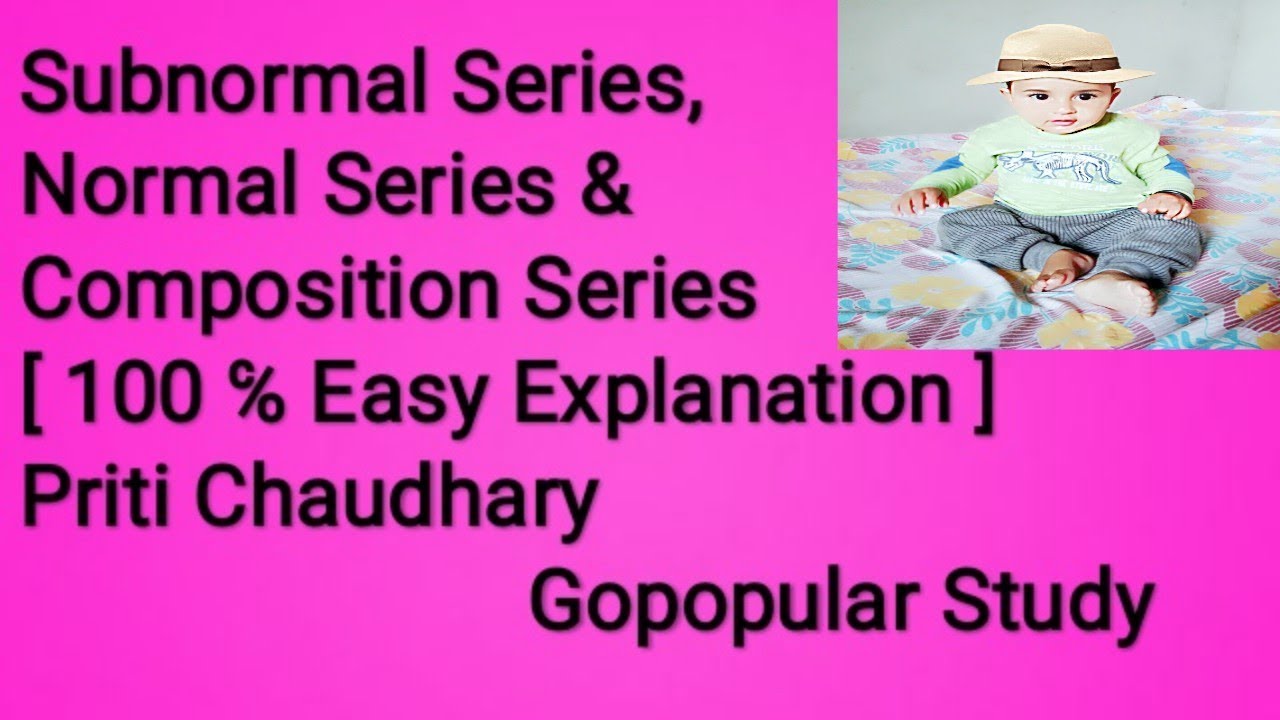 Subnormal series,Normal series and Composition series || 2019 -01 -05 ...