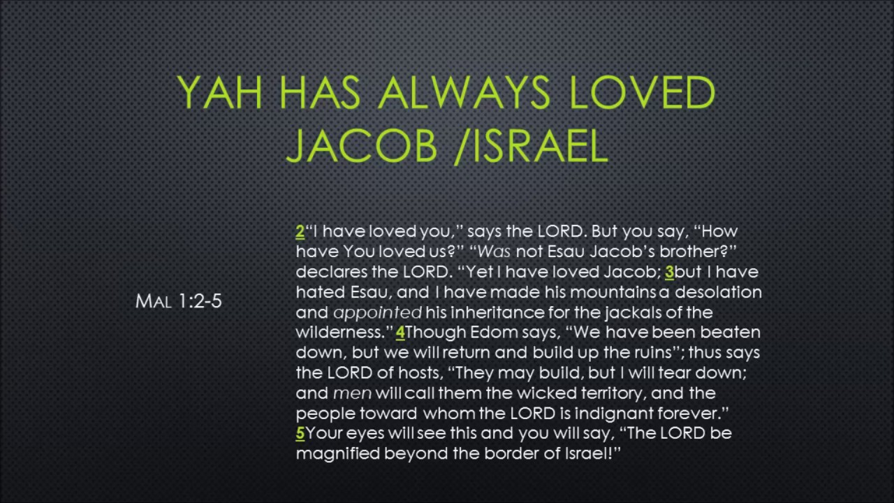 Jacob i loved but Esau i hated - YouTube