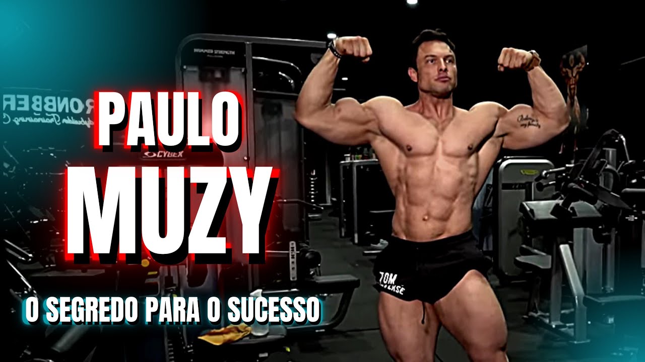 PAULO MUZY - O SEGREDO PARA O SUCESSO | [ MOTIVAÇÃO BODYBUILDING ...