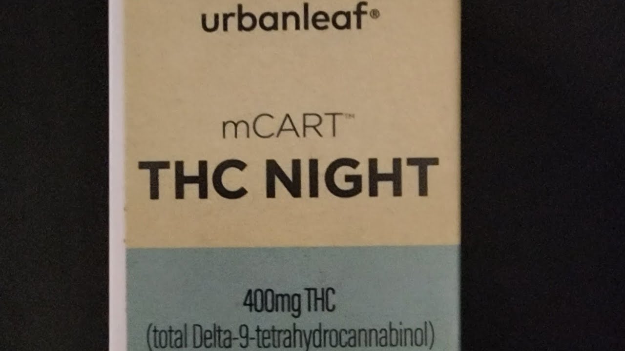 cannatrek - urbanleaf mCART - THC NIGHT 400mg thc 20mg cbd plus hit - YouTube