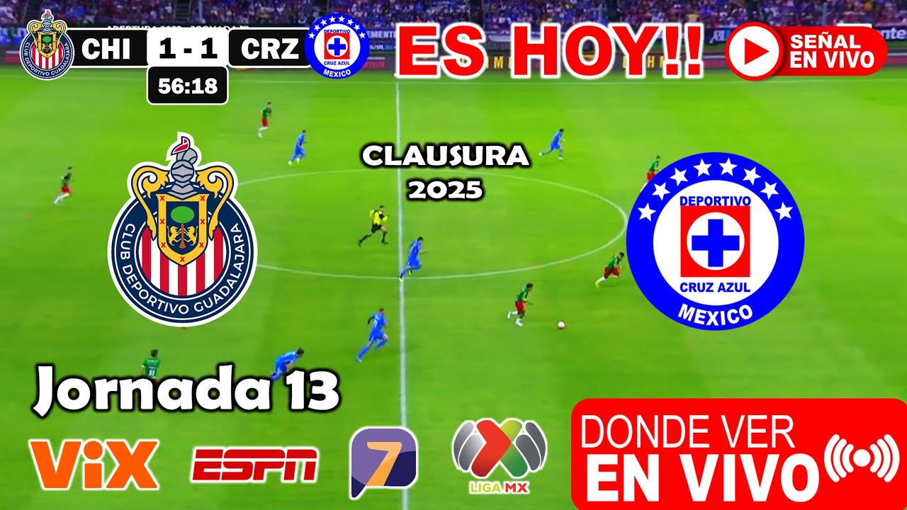 Chivas vs Cruz Azul EN VIVO, Donde ver, A que hora juega Chivas vs Cruz ...