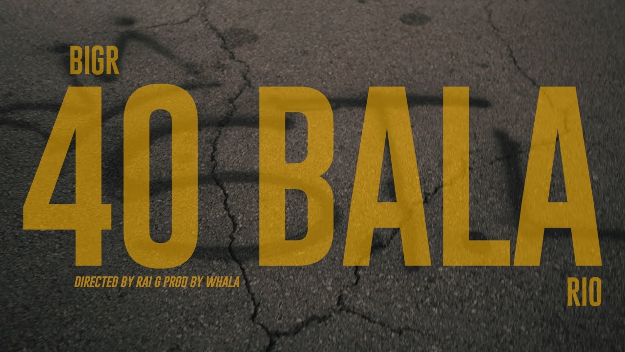 BigR - 40 BALA Ft Rio (Prod by Whala) - YouTube