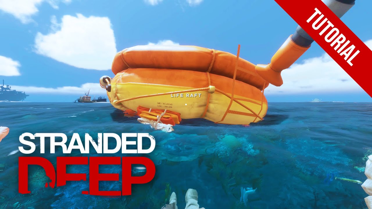 Cara Menggunakan Life Raft | Stranded Deep Tutorial (PC) - YouTube