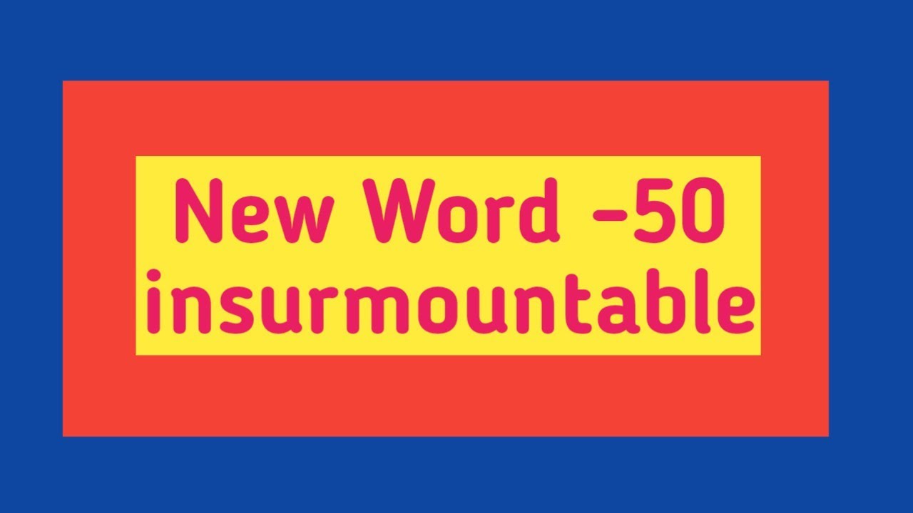 New Word -50 Insurmountable - YouTube
