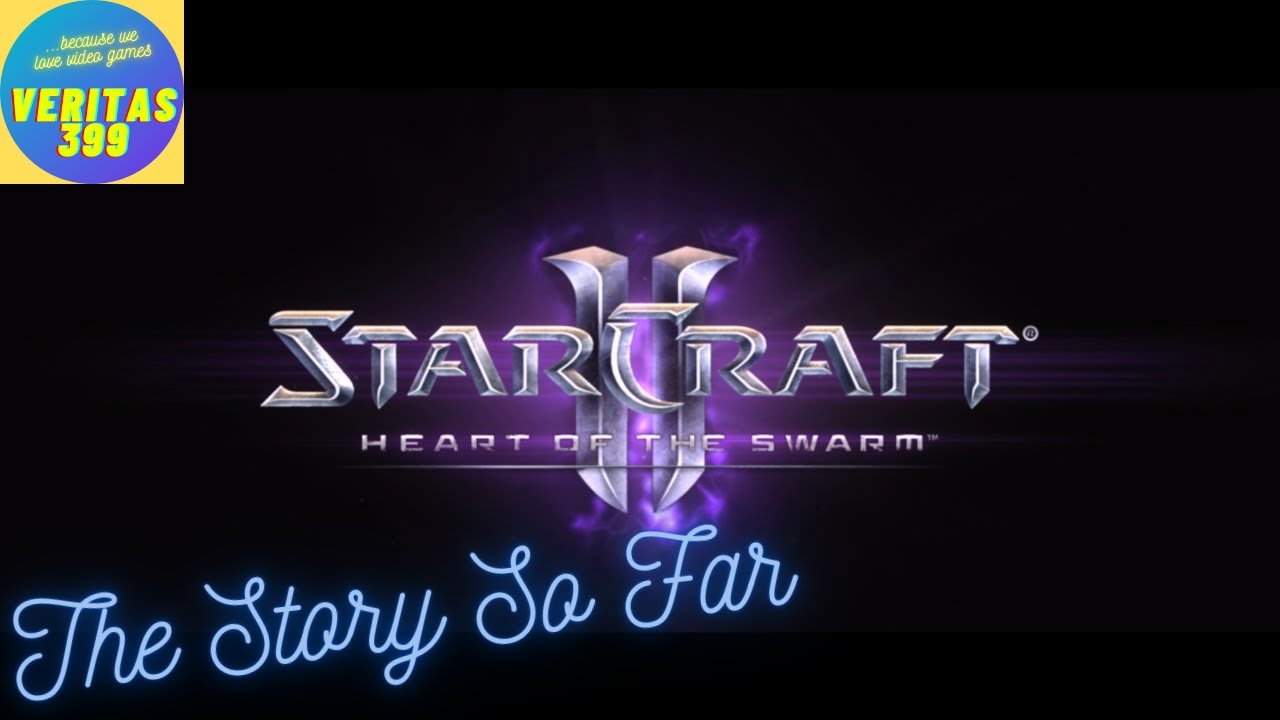 STARCRAFT II: HEART OF THE SWARM - THE STORY SO FAR 4K - YouTube