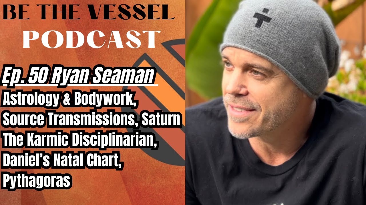 BTV Ep 50. Ryan Seaman - Astrology & Bodywork, Transmissions, Saturn ...