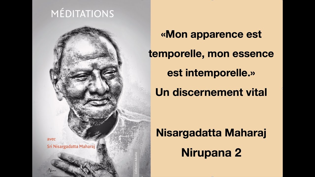 Nirupana 2 :Mon apparence est temporelle, mon essence est intemporelle ...