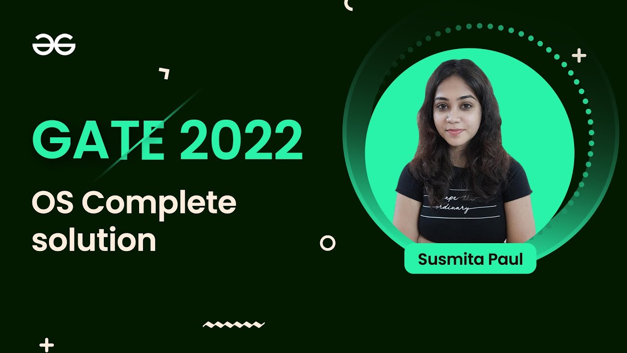 GATE 2022 | Detailed Explanation of OS Questions | GeeksforGeeks GATE ...