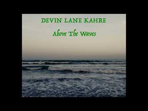 Above The Waves | Original Song by Devin Lane Kahre