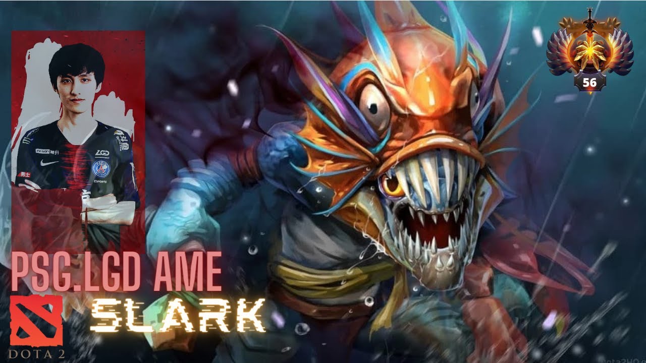 PSG.LGD AME - Slark Safe Lane Ranking 56 MMR gameplay - Dota 2 Pros ...