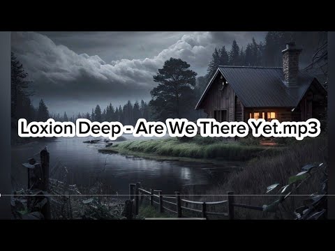 Loxion Deep - Are we there yet.mp3 - YouTube