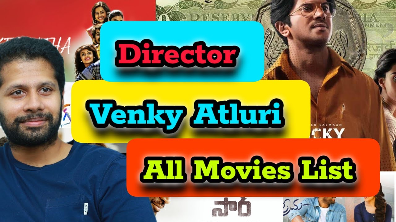 Director Venky Atluri All Movies List Upto Lucky Bhaskar| Lucky Bhaskar ...