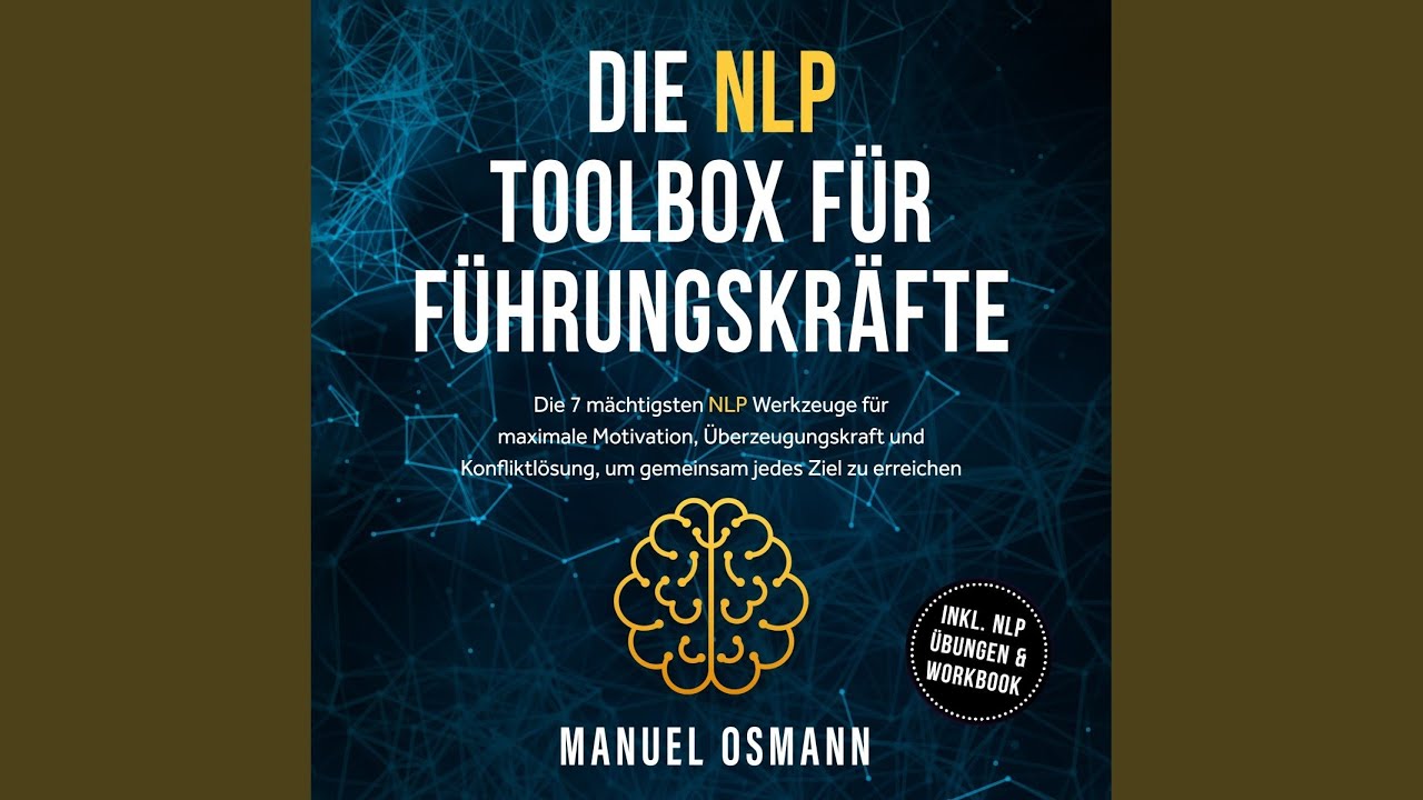 Kapitel 118 - Die NLP Toolbox für Führungskräfte: Die 7 mächtigsten NLP ...
