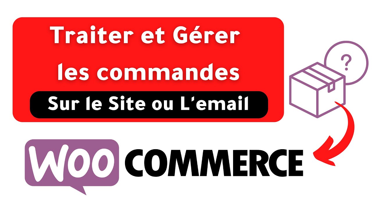 Traiter et Gérer les commandes woocommerce - YouTube