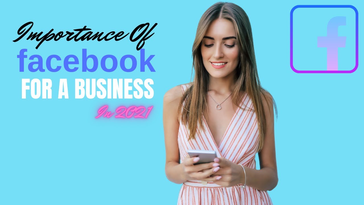 Importance Of Facebook For A Business In 2021 - YouTube