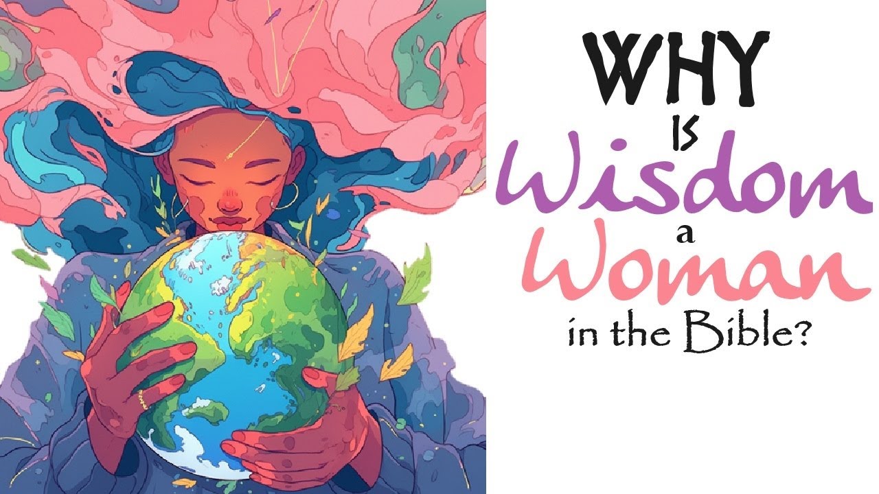 Why Is Biblical Wisdom Female? - YouTube