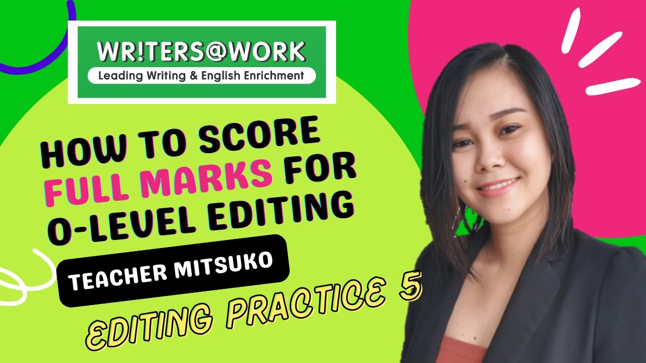 How to Ace O-Level Editing | Top English Tuition Singapore | WRITERS AT ...