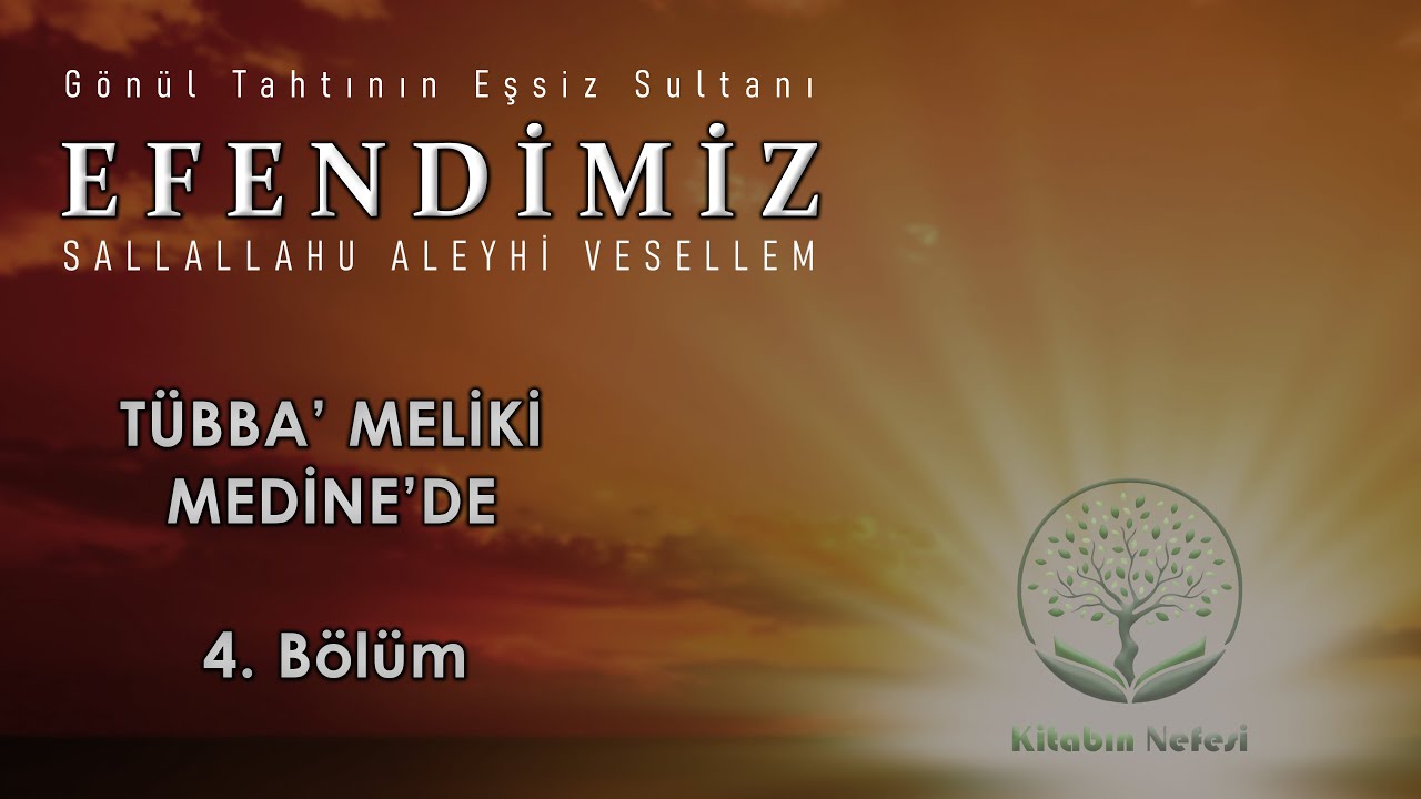 Tübba’ Meliki Medine’de l Efendimiz ﷺ l 4. Bölüm - YouTube