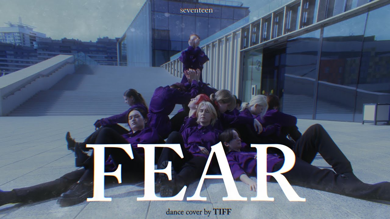 SEVENTEEN (세븐틴) - 독 : Fear | Dance cover by TIFF - YouTube