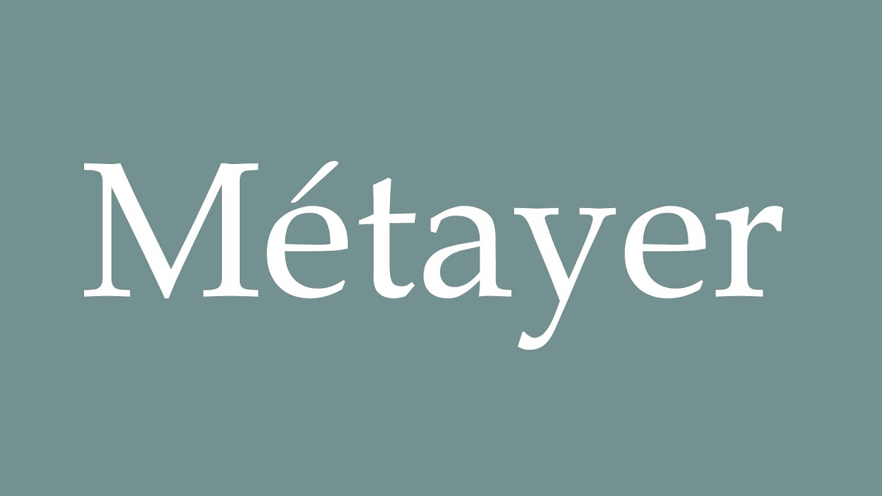 How to Pronounce ''Métayer'' Correctly in French - YouTube