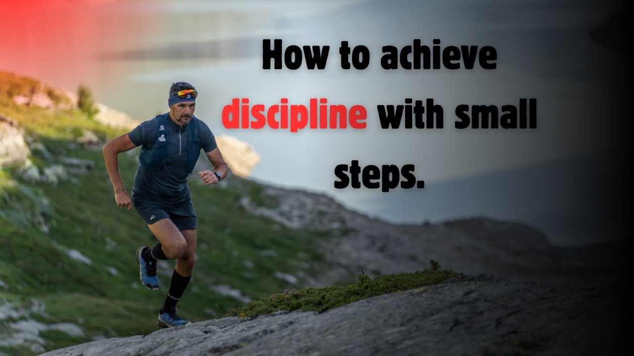 How to achieve discipline in small steps. - YouTube