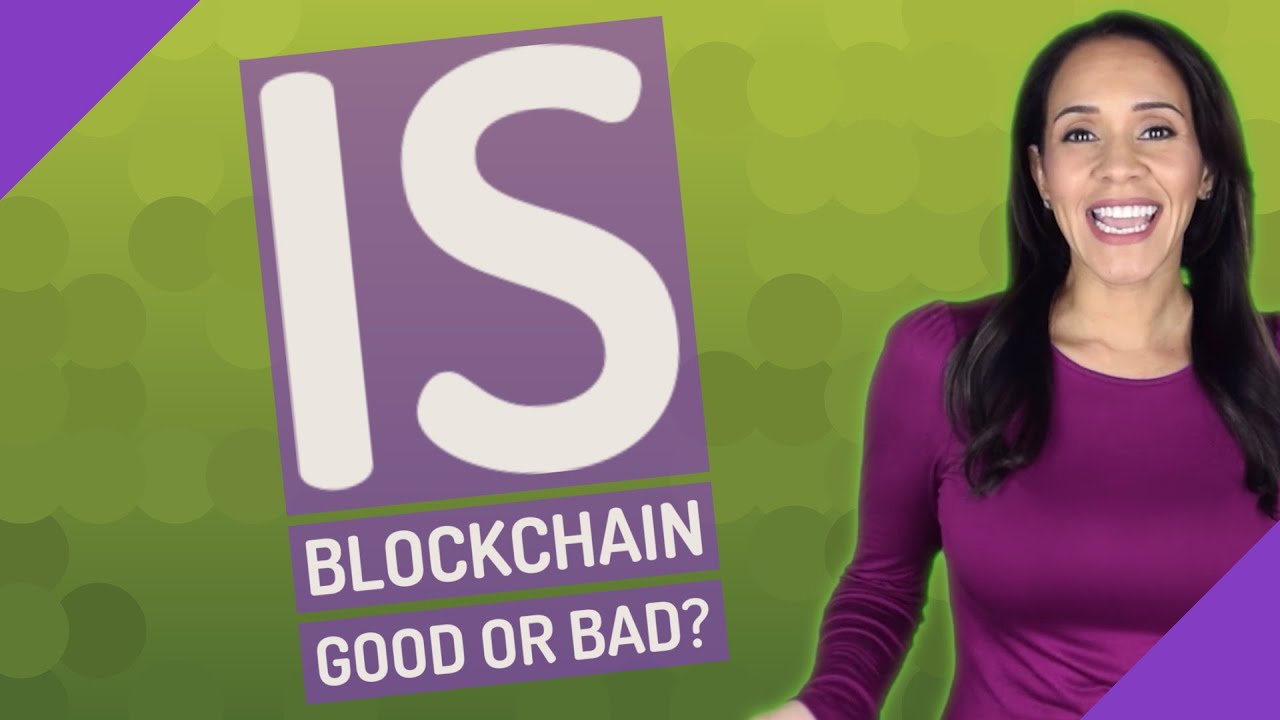 Is Blockchain good or bad? - YouTube