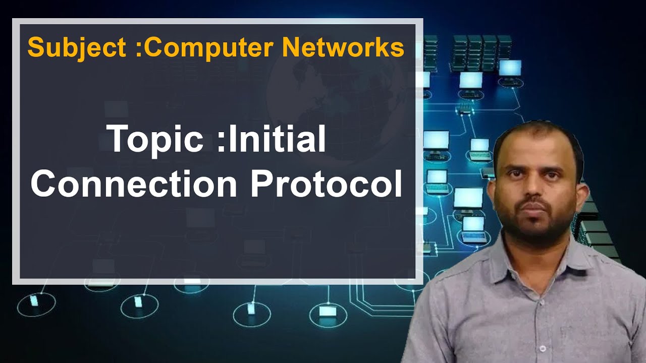 LEC38|Computer Networks | Initial Connection Protocol By Dr. K. Nishanth Rao - YouTube
