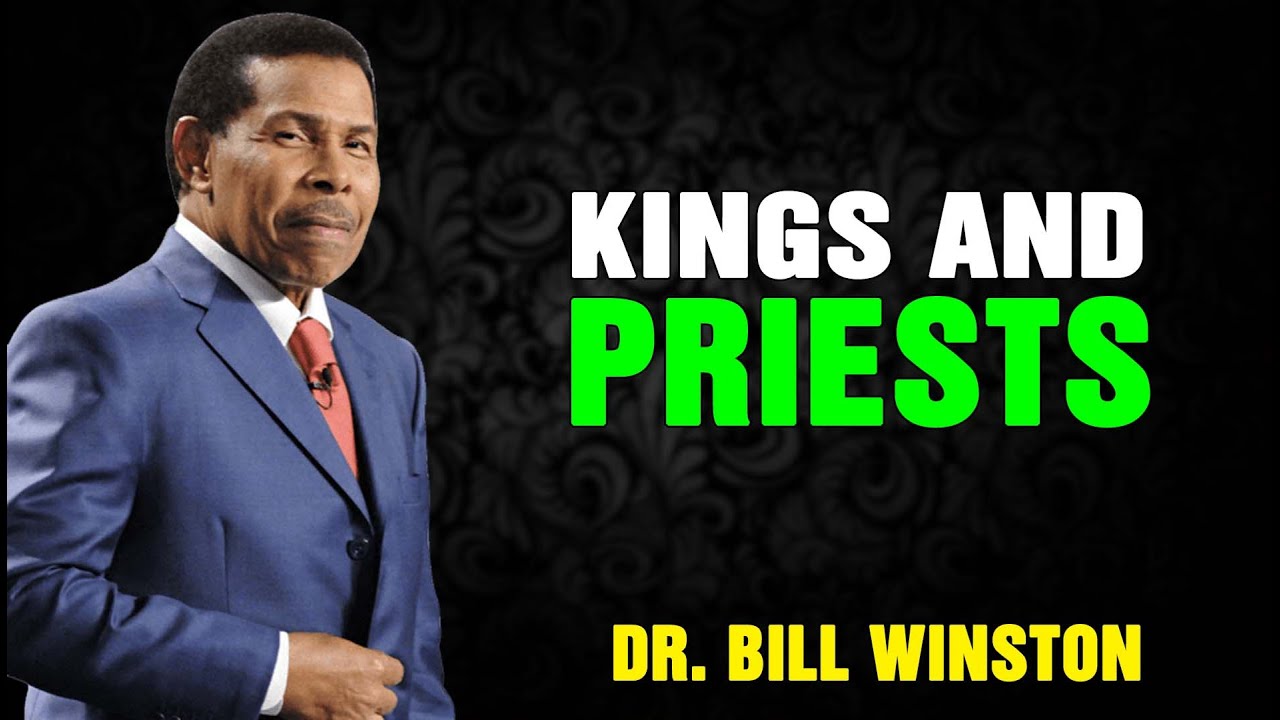 Dr Bill Winston 2023 - Kings and Priests - YouTube