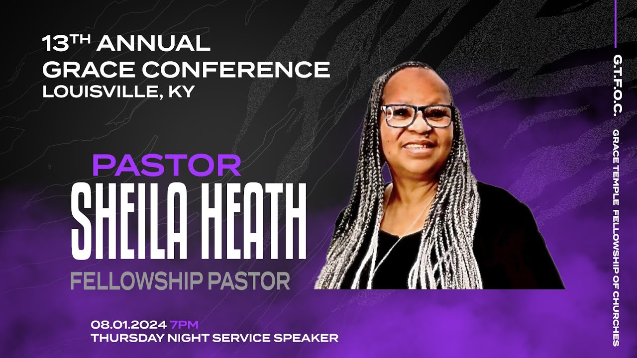 08/01/24 - 13th Annual Grace Conference - Pastor Sheila Heath - YouTube